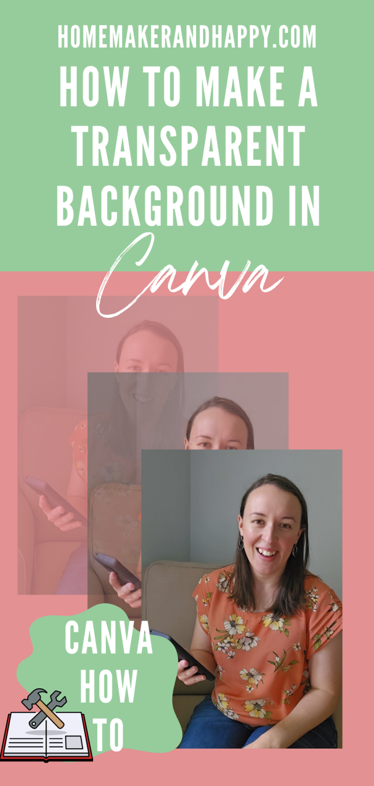 How to Make a Transparent Background in Canva - 2024 - Homemaker and Happy