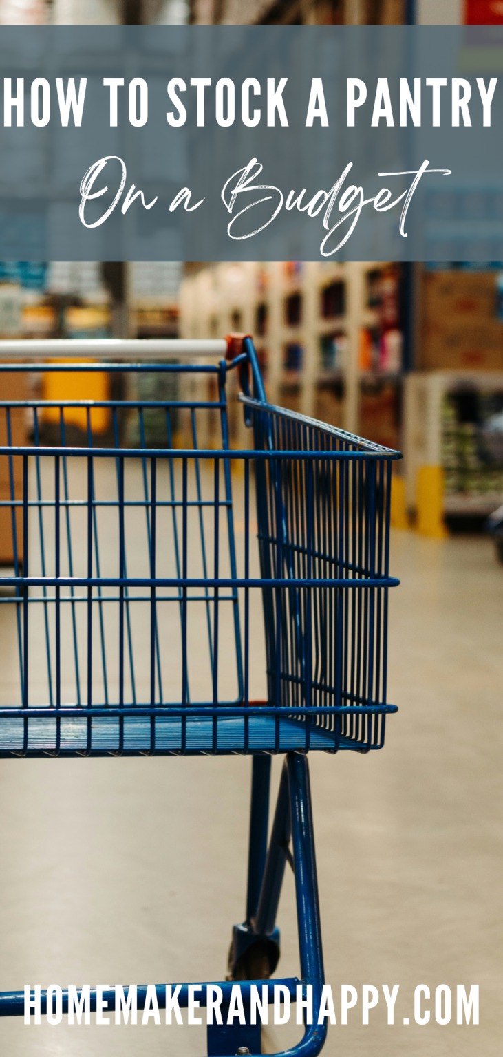 Easy (and Cheap) Ways to Stock a Pantry on a Budget - Homemaker and Happy