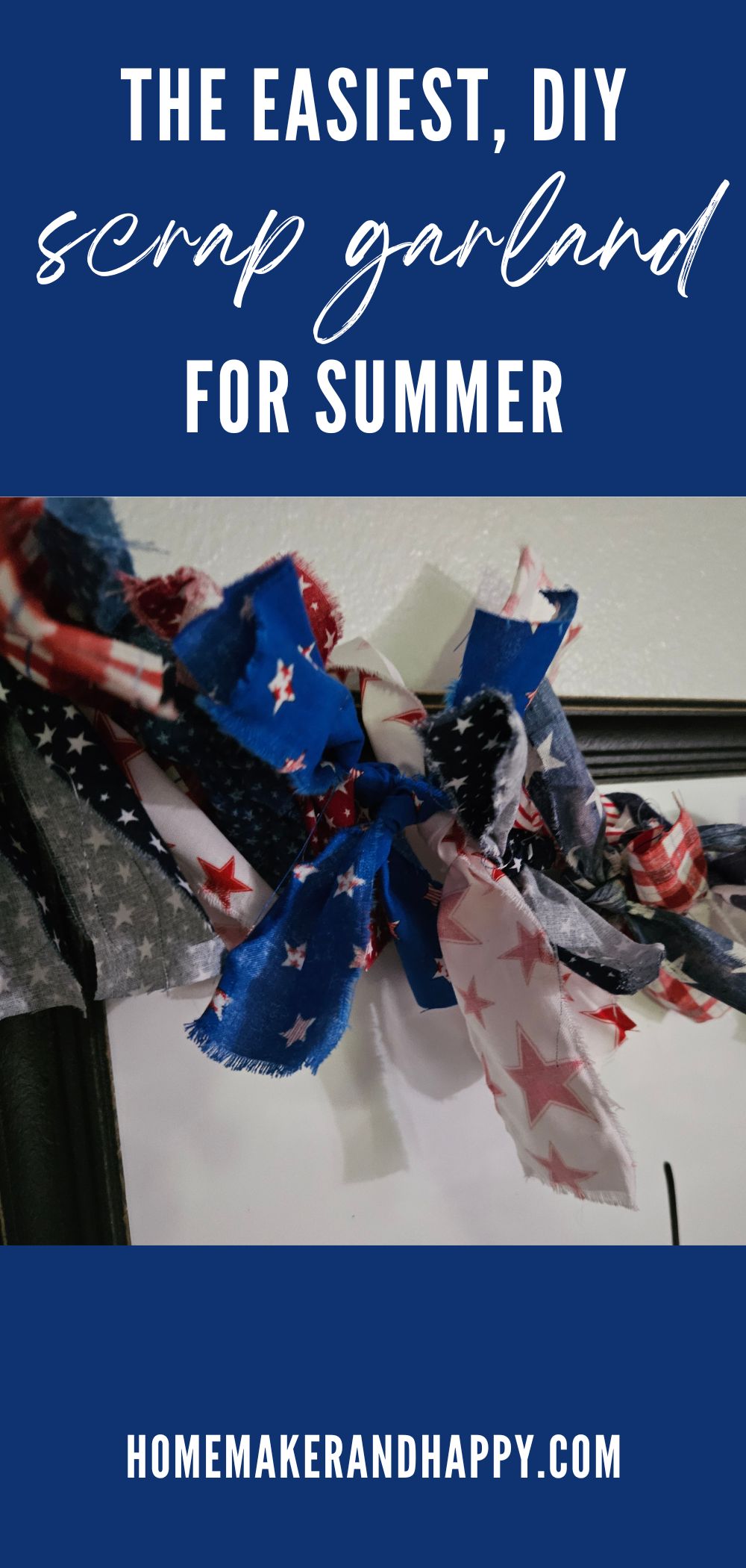 The Simplest DIY Patriotic Fabric Garland for Summer - Homemaker and Happy
